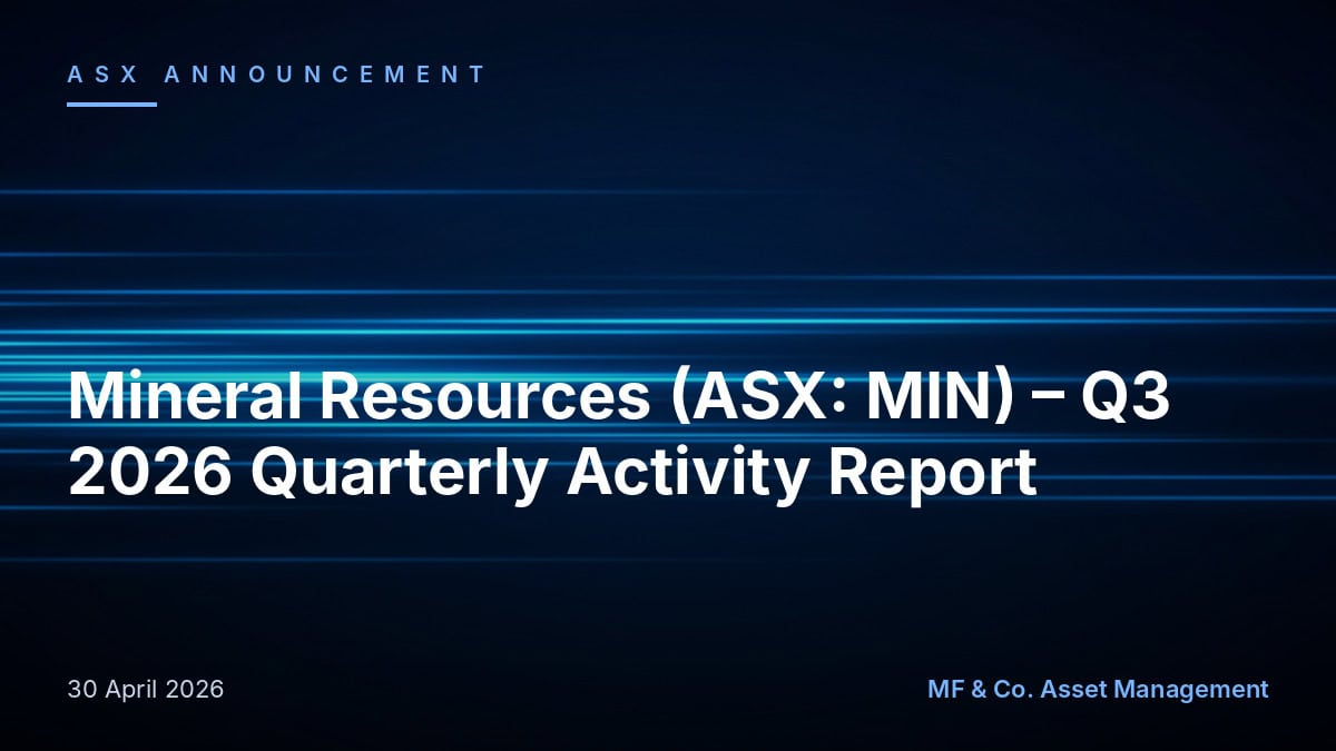 Mineral Resources (ASX: MIN) - Q3 2026 Quarterly Activity Report